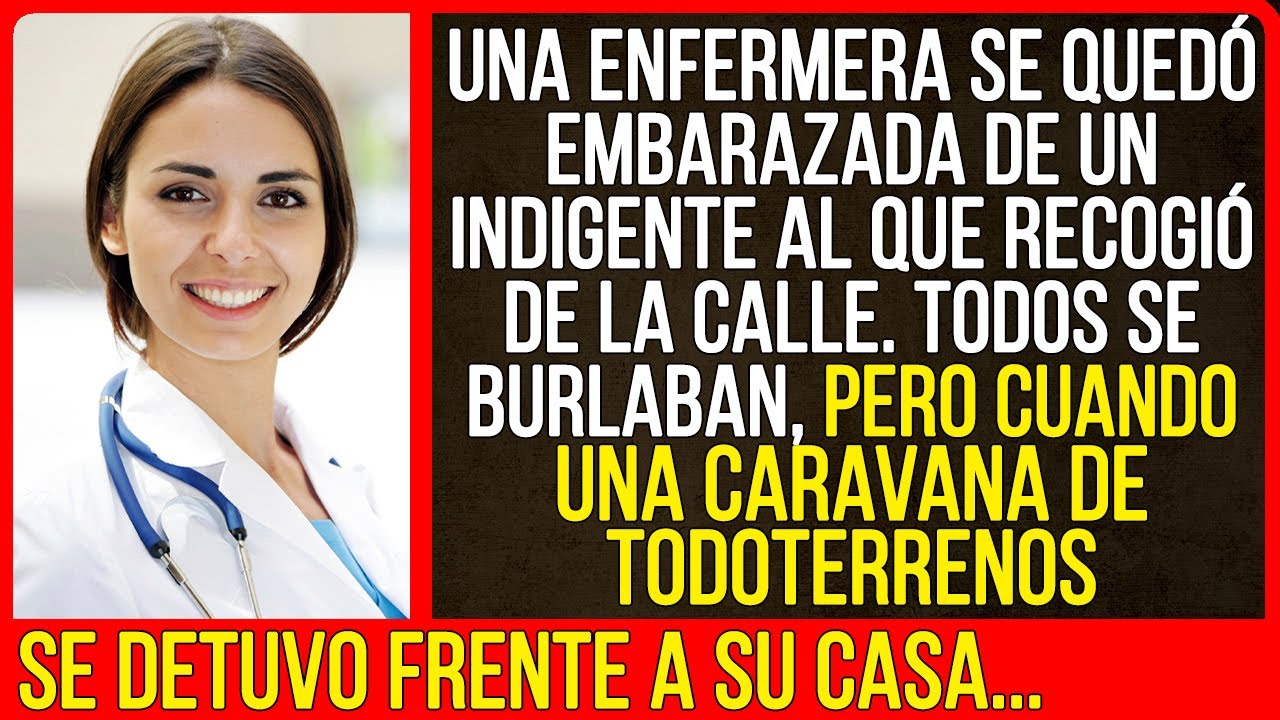 Una Enfermera Se Quedó Embarazada De Un Indigente Al Que Recogió De La