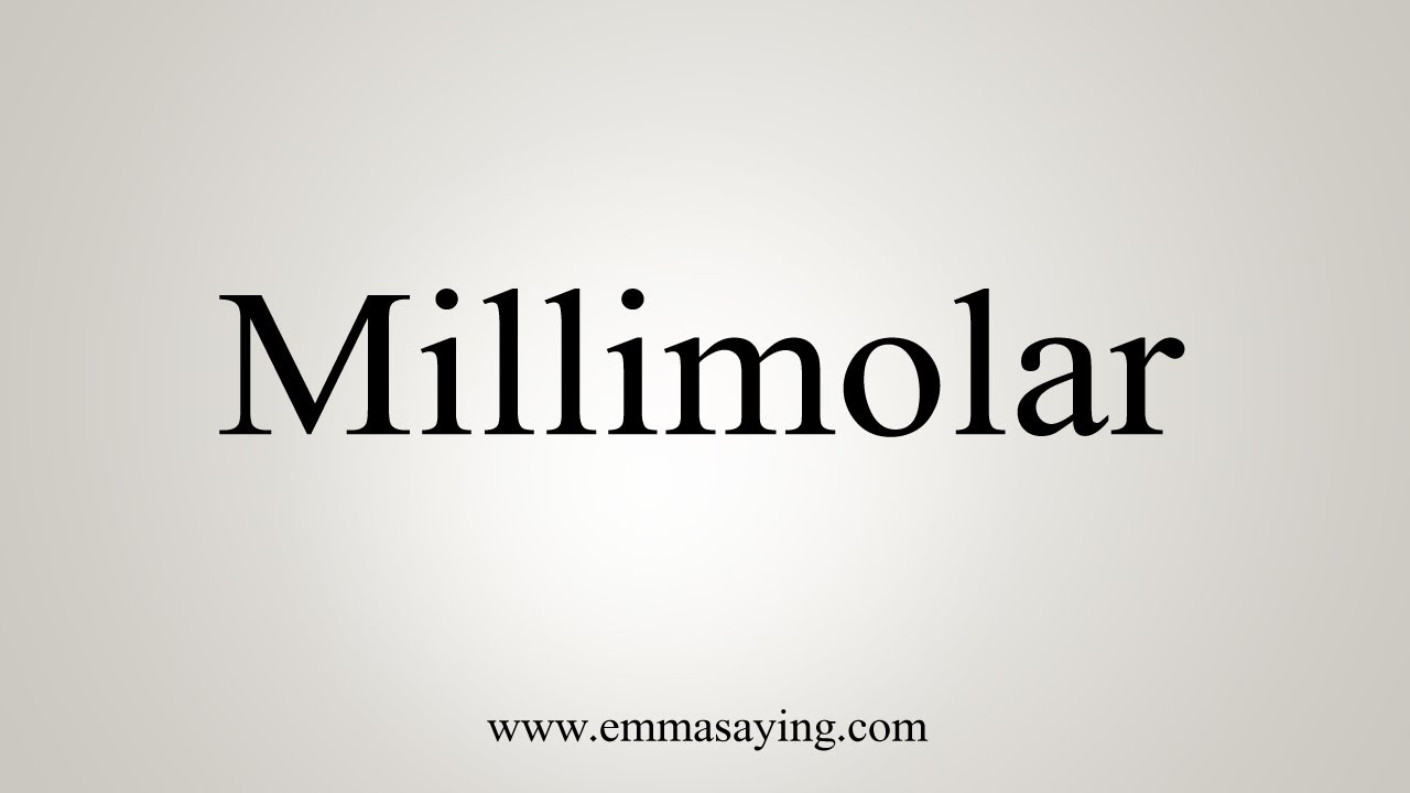 How To Say Millimolar YouTube how-to-say-millimolar-youtube