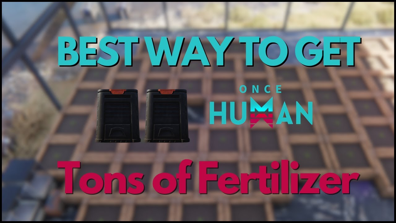 Once Human - FASTEST WAY TO GET FERTILIZER 500/Min - YouTube