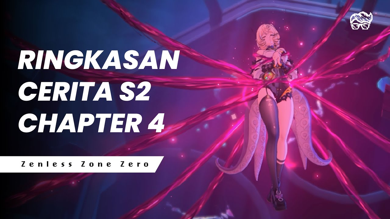 Ringkasan Cerita Chapter 4 Season 2 | Zenless Zone Zero Lore - YouTube