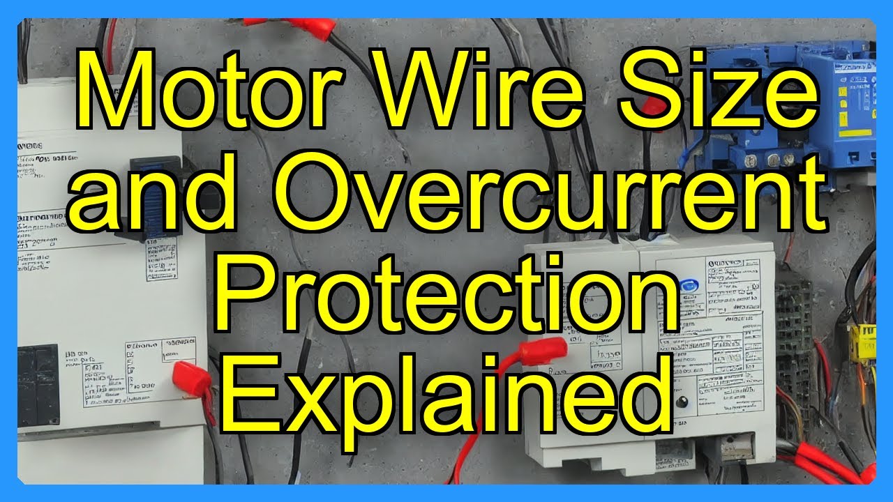 Motor Wire Size and Overcurrent Protection Explained - YouTube