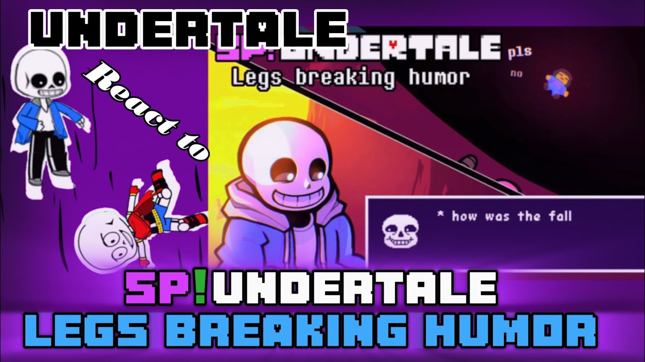 Undertale React to | SP!Undertale | Legs Breaking Humor (bruuhhh) - YouTube