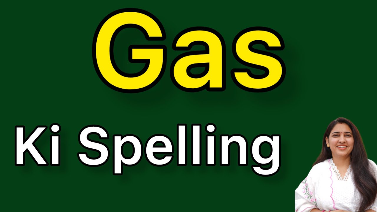 Gas spelling | Gas ki spelling - YouTube