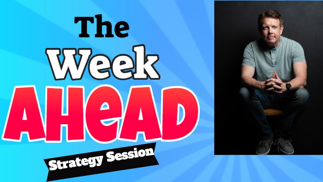 The Week Ahead Strategy Session 17, 2024 - YouTube