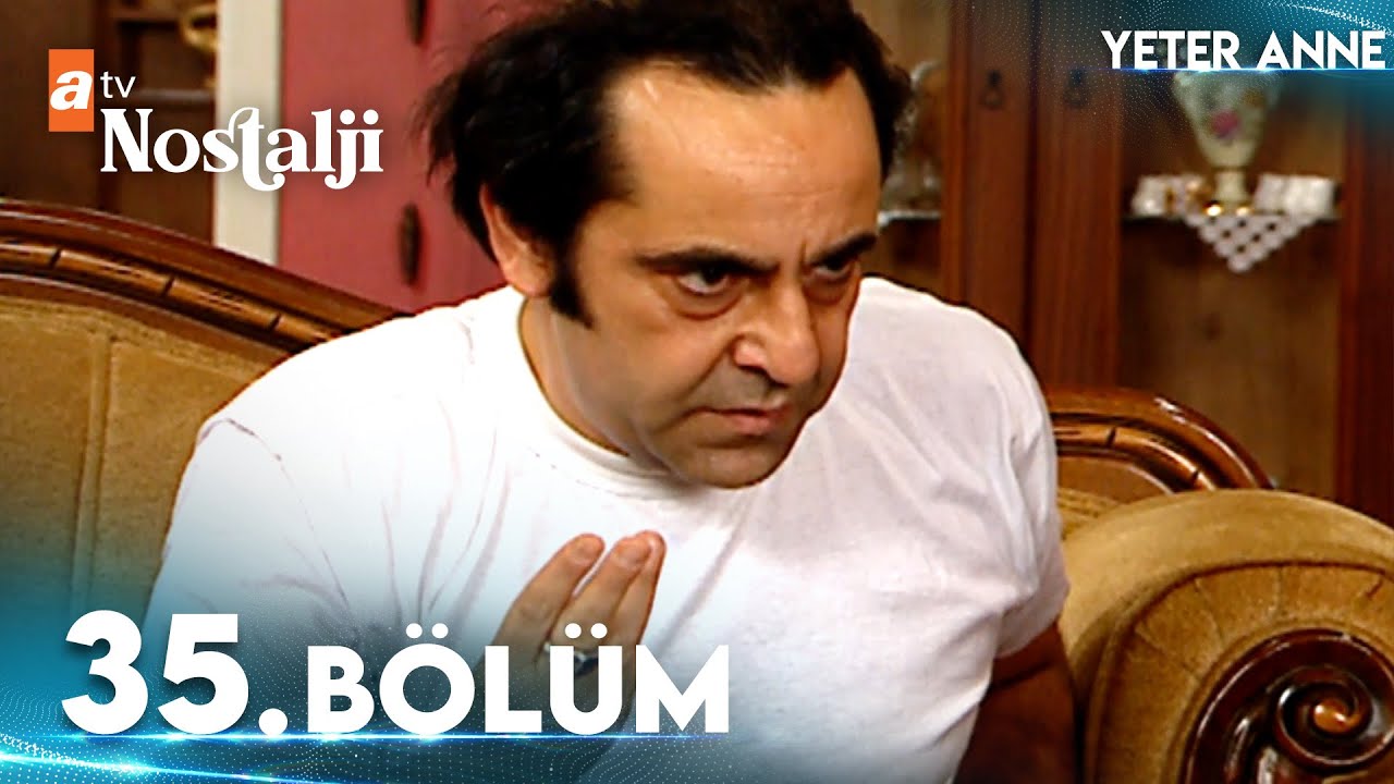 Yeter Anne 35. Bölüm - YouTube