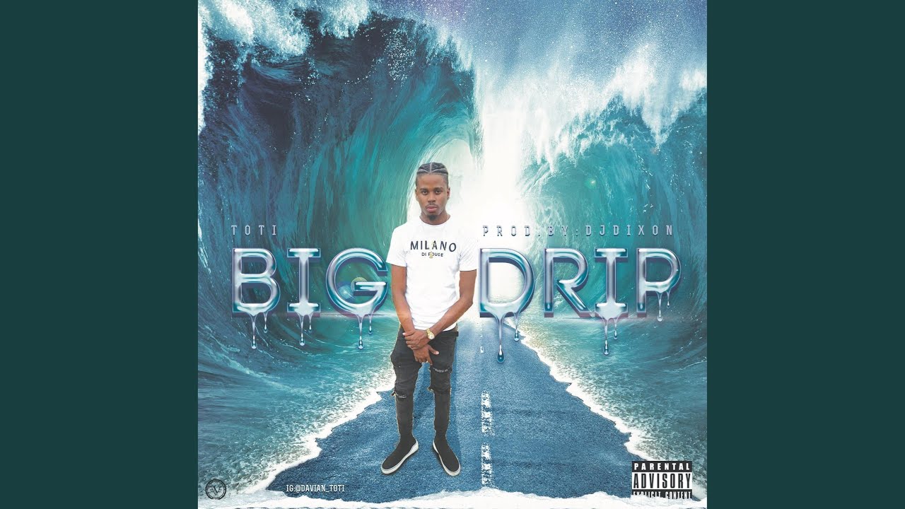Big Drip - YouTube