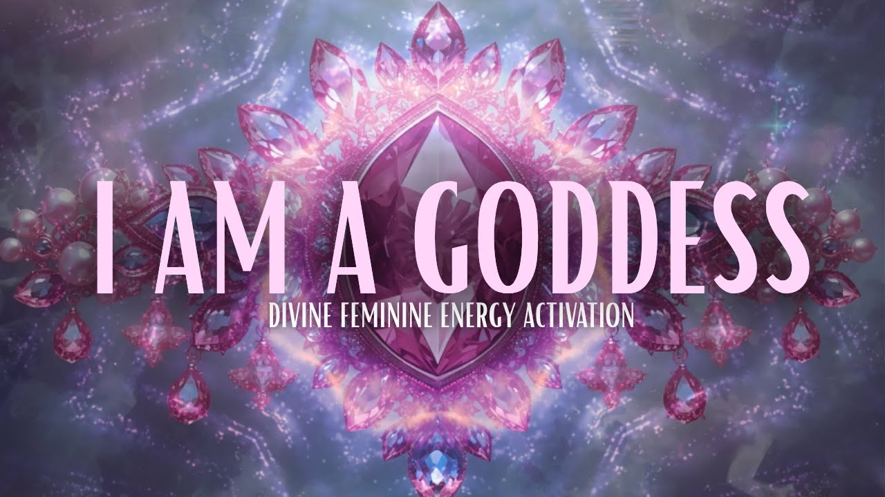 Goddess Energy Activation 🌸 Awaken the Divine Feminine • Beauty ...