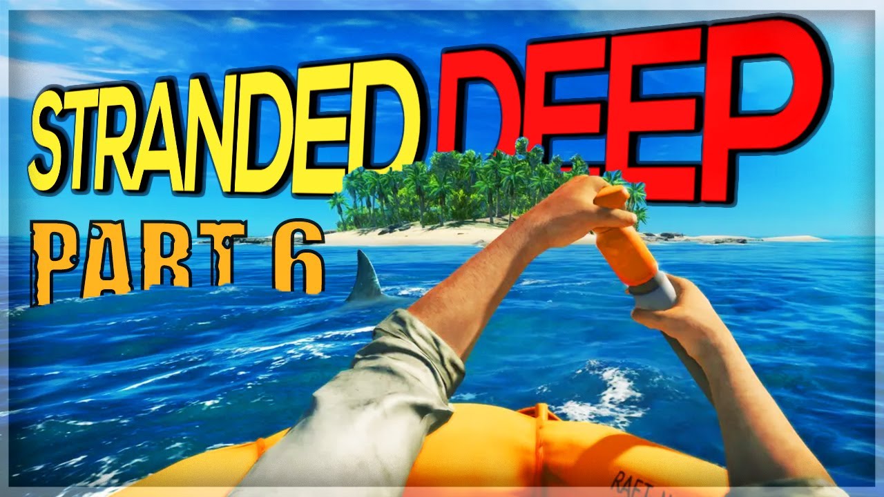 Submerged in Base Building | Full Stranded Deep Playthrough | Part 6 ...