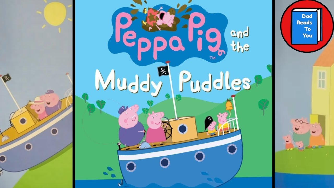 🐷PEPPA PIG READ ALOUD - Peppa Pig and the Muddy Puddles - YouTube