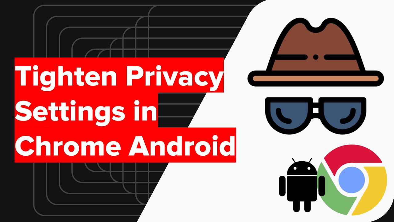 How to Tighten Privacy Settings in Chrome Android? - YouTube