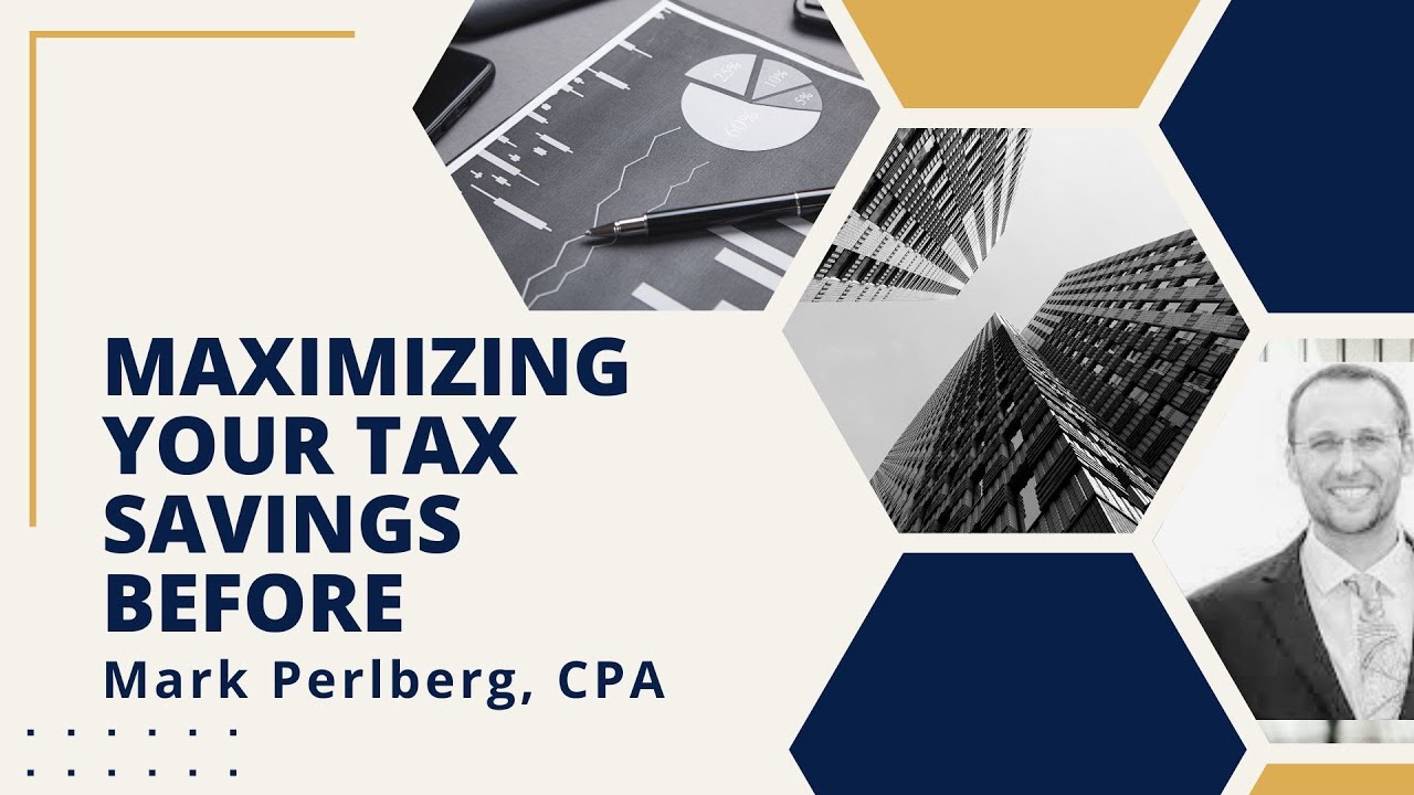 Maximizing Your Tax Savings - Mark Perlberg - YouTube