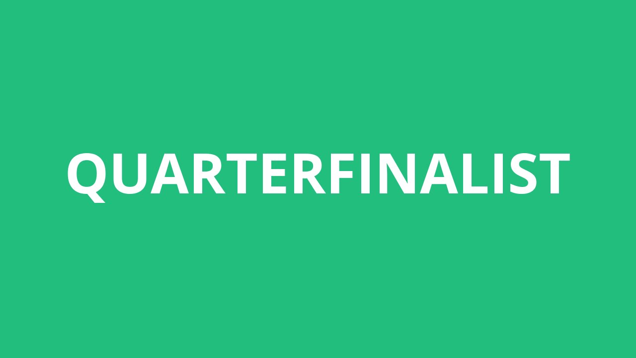 How To Pronounce Quarterfinalist - Pronunciation Academy - YouTube