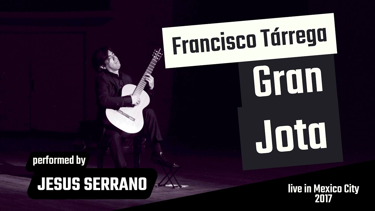 Francisco Tárrega: Gran Jota Aragonesa – Classical Guitar | Jesús ...