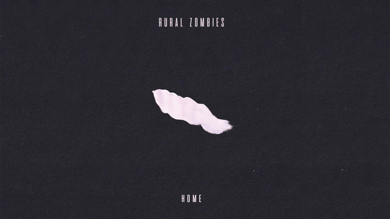 Rural Zombies - Home (Official audio) - YouTube