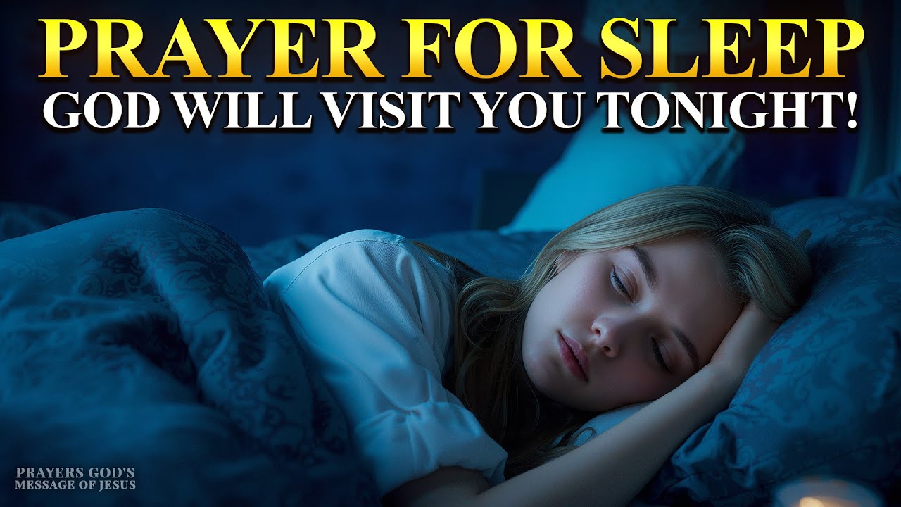 GOD WILL VISIT YOU TONIGHT! LISTEN TO THIS PRAYER BEFORE YOU SLEEP ...