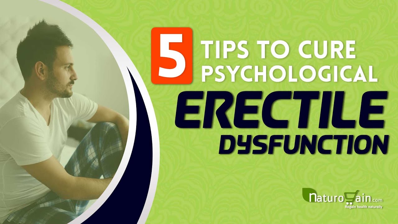 Psychological Erectile Dysfunction - 5 Tips to Cure ED at Home - YouTube