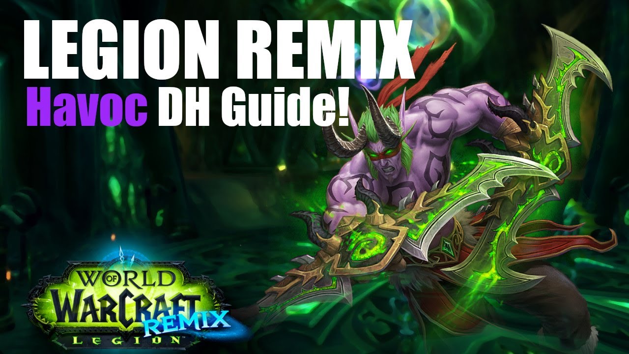 Legion REMIX Havoc Demon Hunter Guide! Talents and Gearing! - YouTube