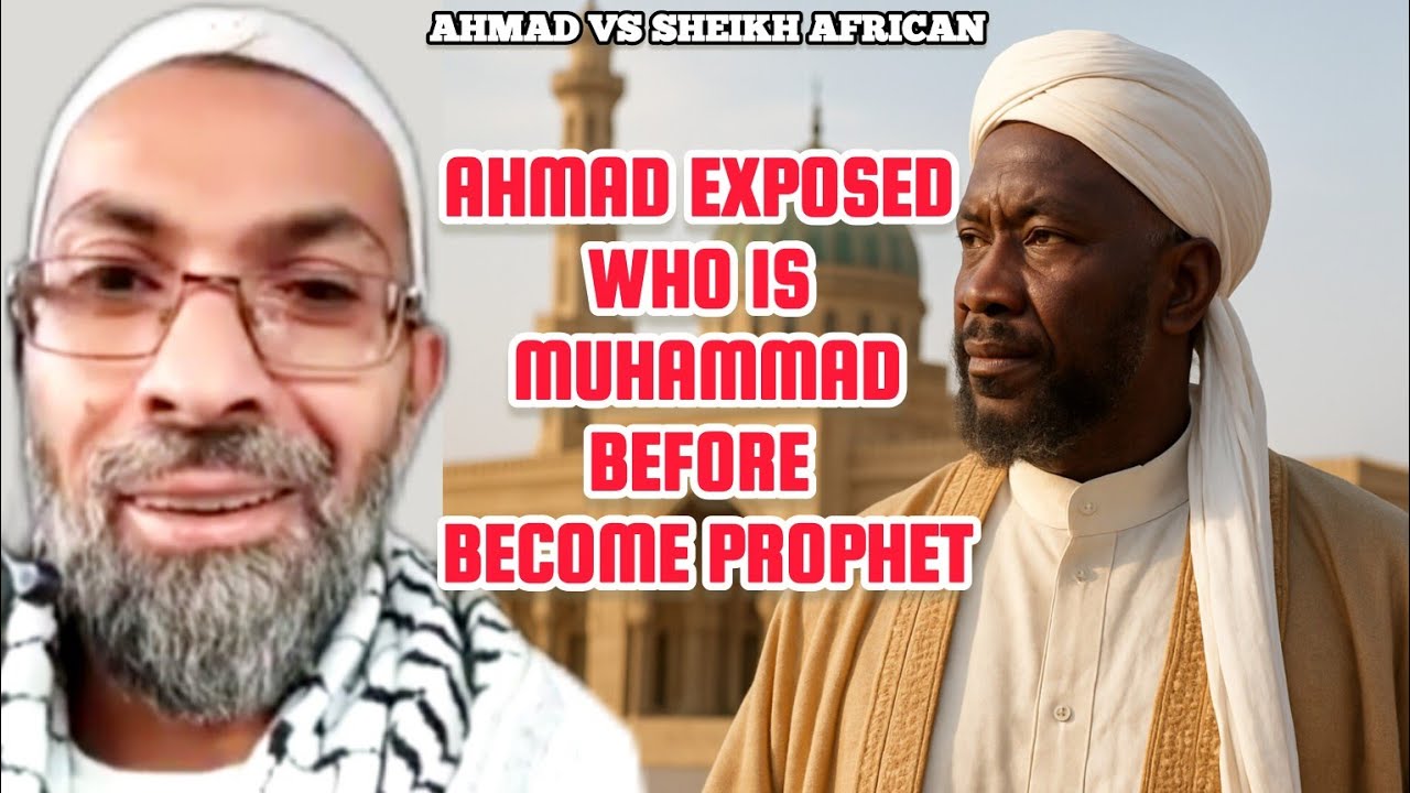 Ahmad vs Sheikh African - Ahmad Exposed Who is Muhammad Before Become ...