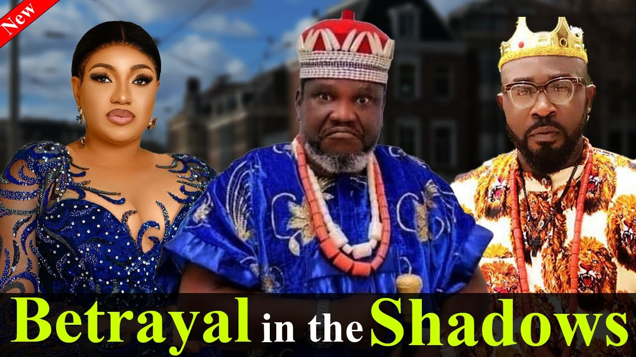 BETRAYAL IN THE SHADOWS (New Movie) 1&2 Ugezu J Ugezu, Queeneth Hilbert ...