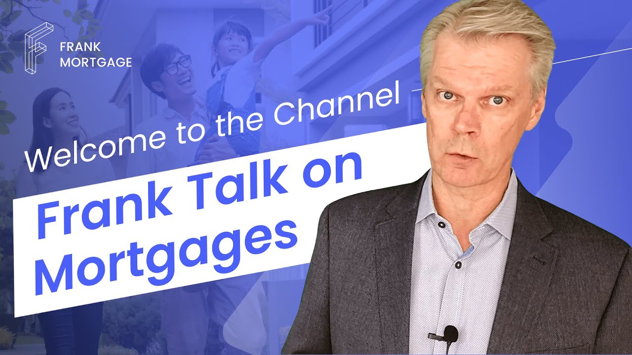 Welcome To The Channel | Frank Talk On Mortgages - YouTube