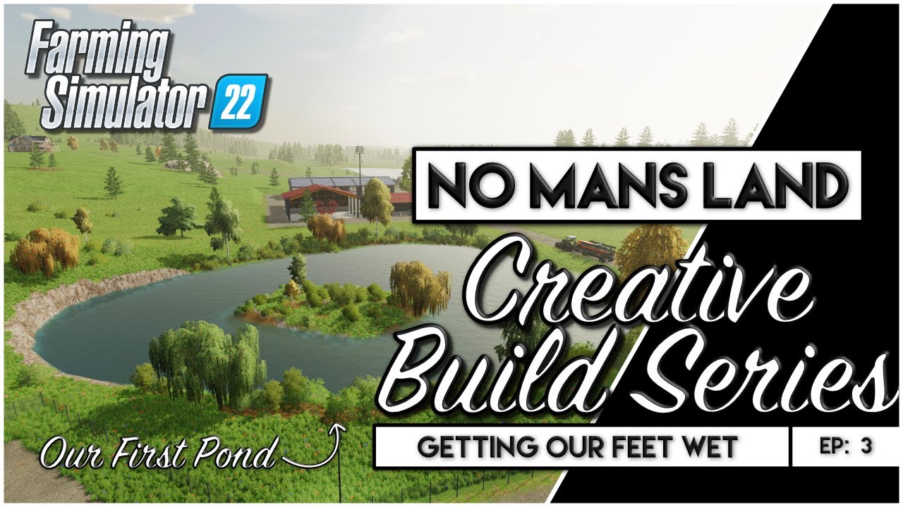 FS22 | Creative Build Series | No Mans Land | Episode 3 - Creating A ...