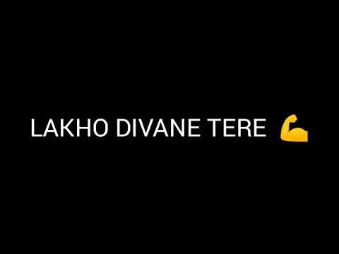 Lakhoo divane tere black screen status