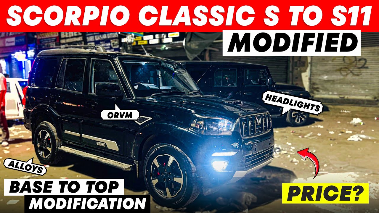 MAHINDRA SCORPIO CLASSIC S TO S11 MODIFIED SCORPIO CLASSIC BASE TO TOP ...