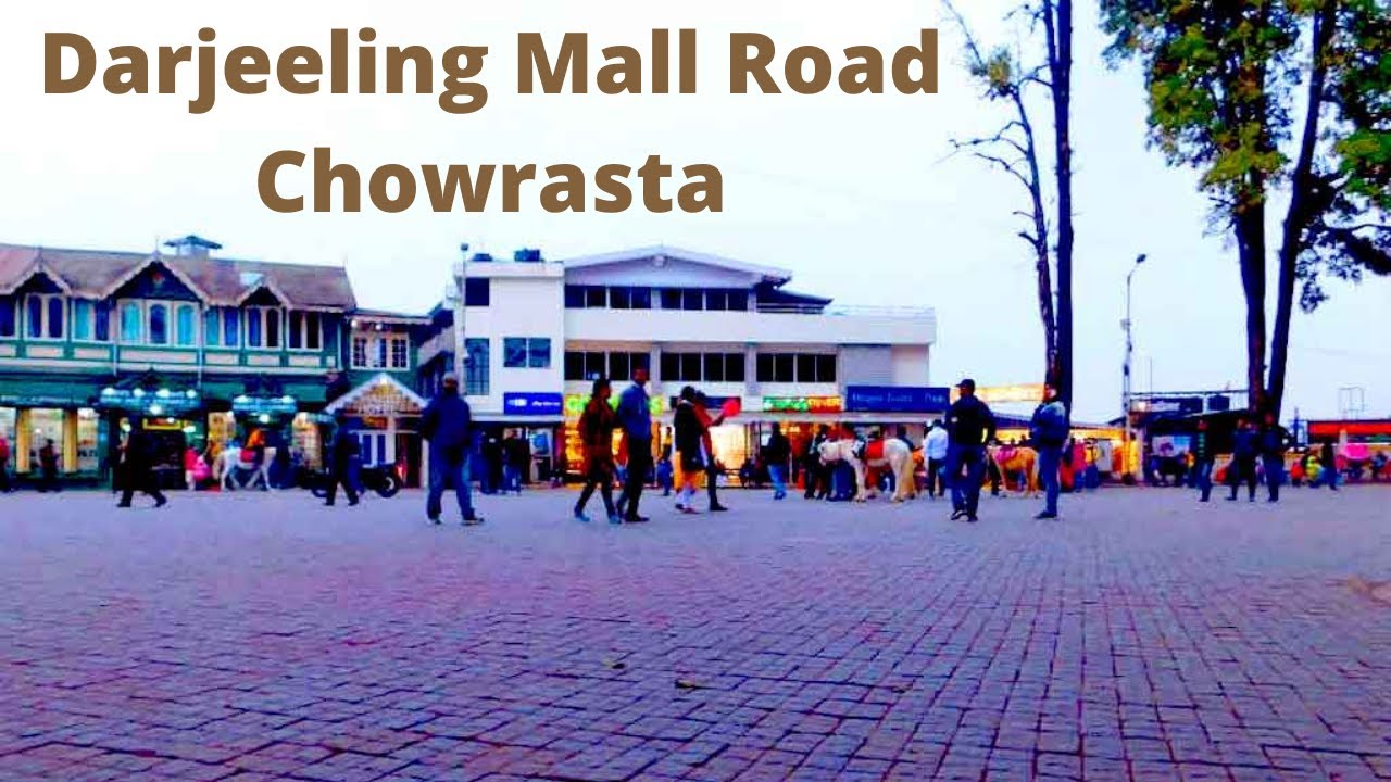 Darjeeling Mall, Chowrasta | Darjeeling Tourism - YouTube