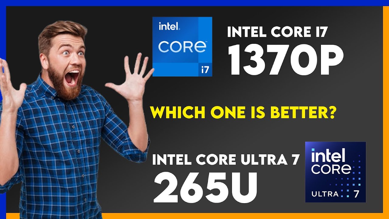 Intel Core i7 1370P vs Intel Core Ultra 7 265U Comparison - YouTube
