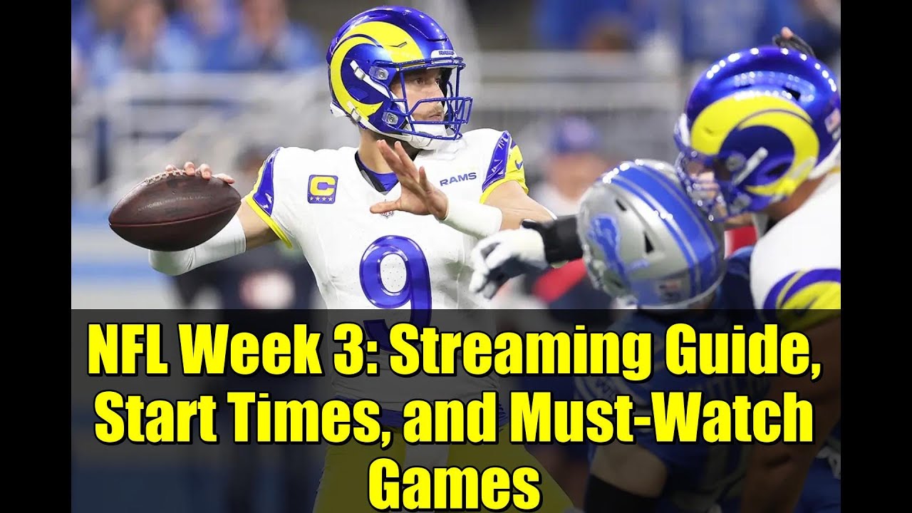 NFL Week 3: Streaming Guide, Start Times, and Must-Watch Games - YouTube