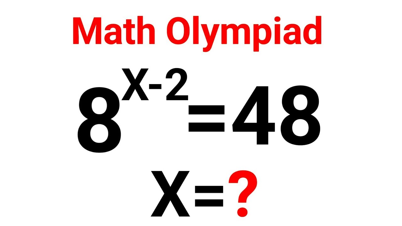 USA | Hard Olympiad Math Problem | 8^(x-2) = 48 Full Solution! - YouTube