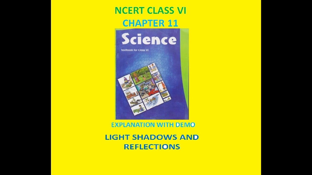 NCERT CLASS 6 CHAPTER 11 Light, Shadows and Reflections - YouTube
