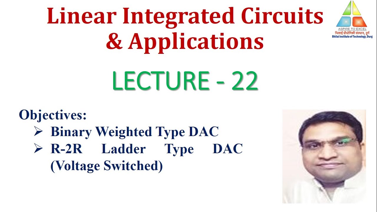 Lecture-22: Binary Weighted Type DAC and R-2R Ladder Type Digital to ...