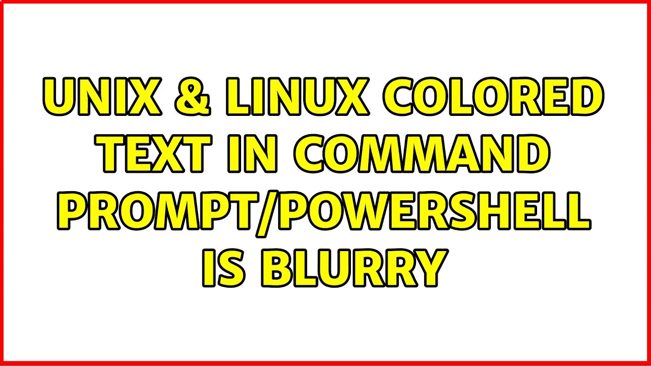 Unix And Linux Colored Text In Command Promptpowershell Is Blurry 2 7463