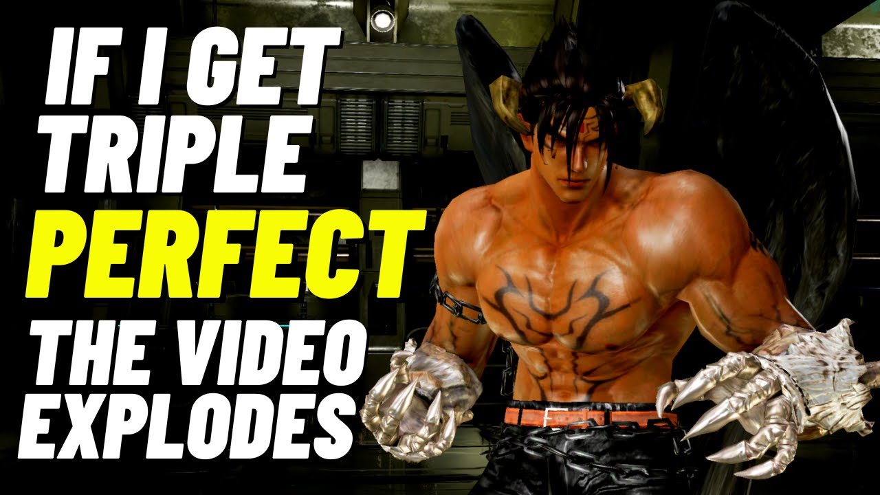 If I Get Triple Perfect The Video Will Explode !!! Tekken 7 - YouTube