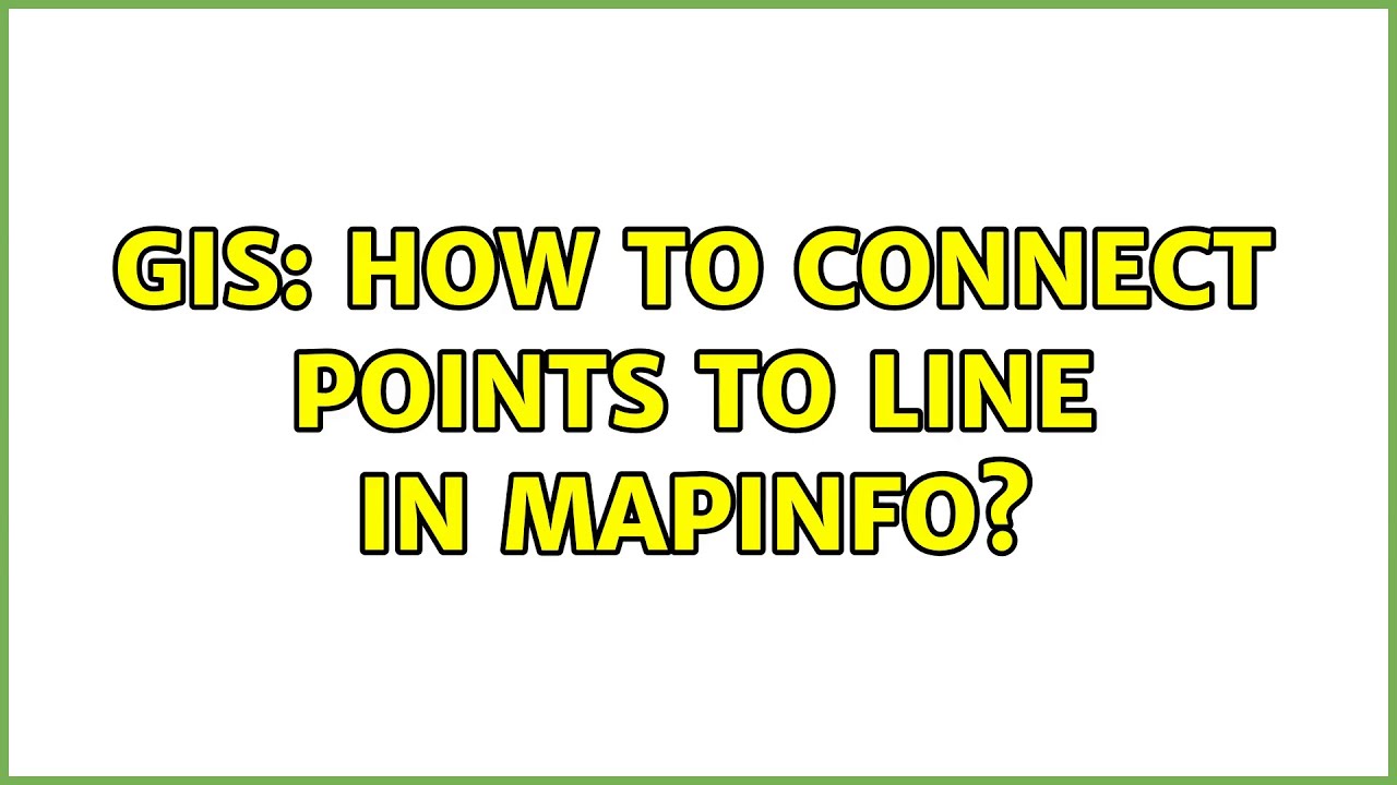 GIS How To Connect Points To Line In Mapinfo YouTube GIS How To Connect Points To Line In Mapinfo YouTube