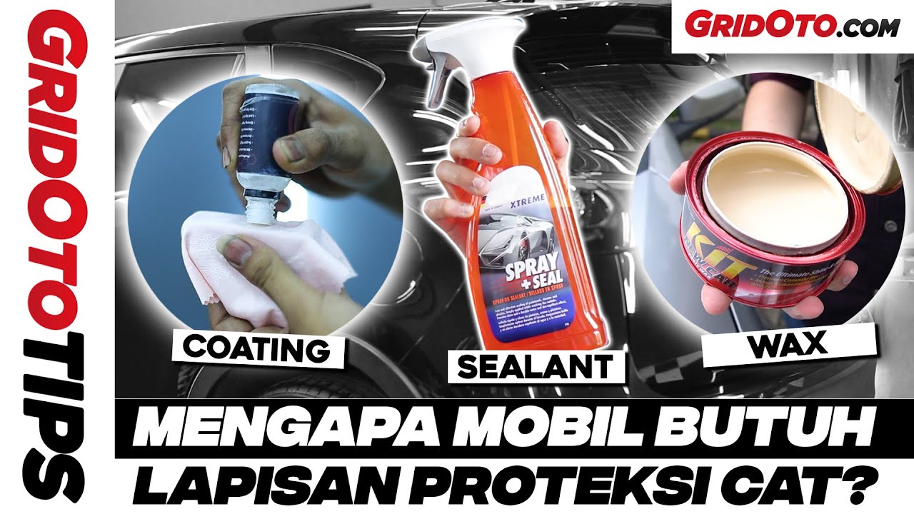 Mengapa Mobil Butuh Lapisan Proteksi Cat | GridOto Tips - YouTube