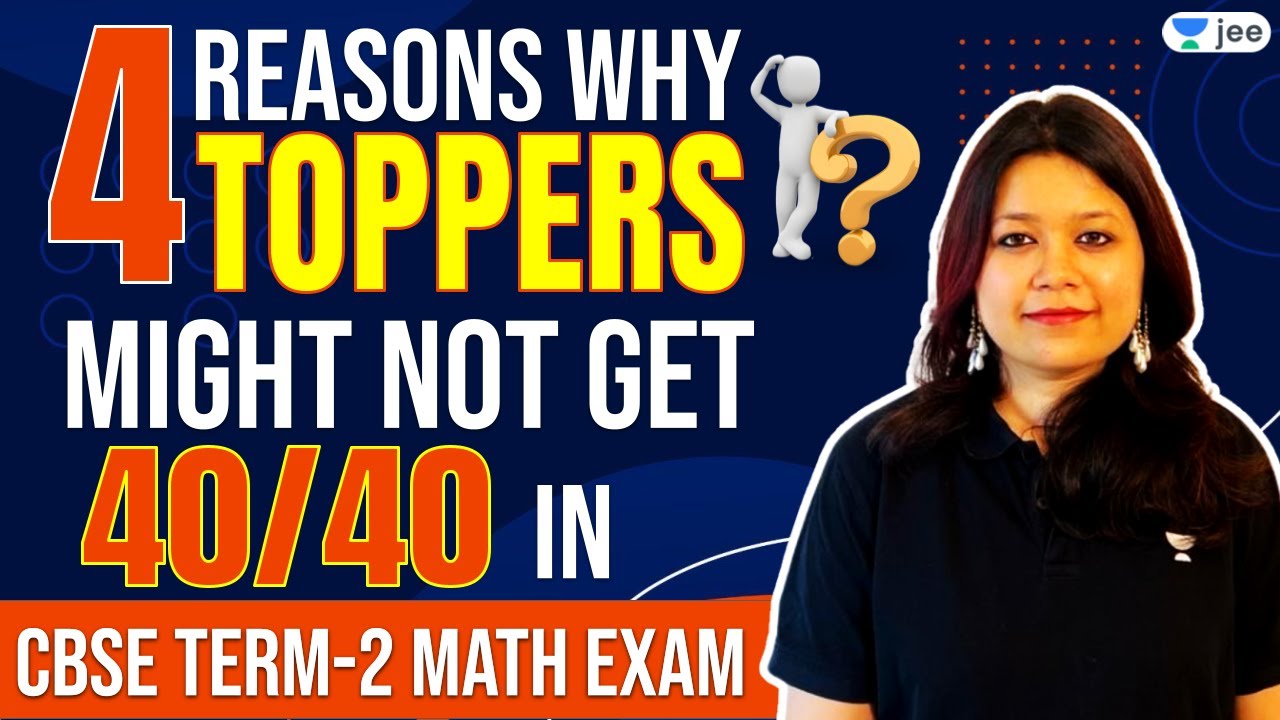 4 Reasons why toppers might not get 40/40 in CBSE Math Term - 2 exam ...