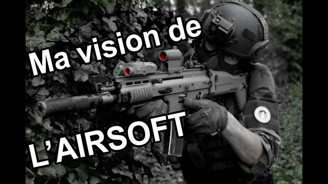 [Airsoft Français] Ma vision de l'airsoft - YouTube