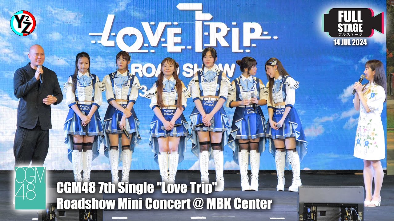 [Full Stage] CGM48 7th Single "Love Trip" Roadshow Mini Concert @ MBK ...