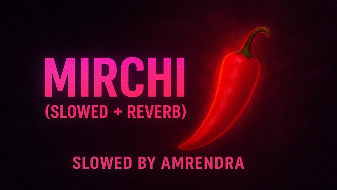Mirchi Song | Divine | Slowed And Reverb Song | Slowed By Amrendra ...