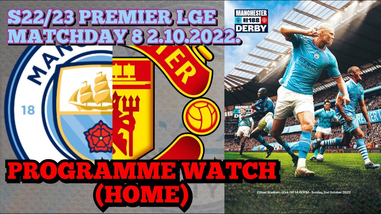 MAN CITY PROGRAMME WATCH (HOME) CITY Vs UTD 2.10.2022 - YouTube