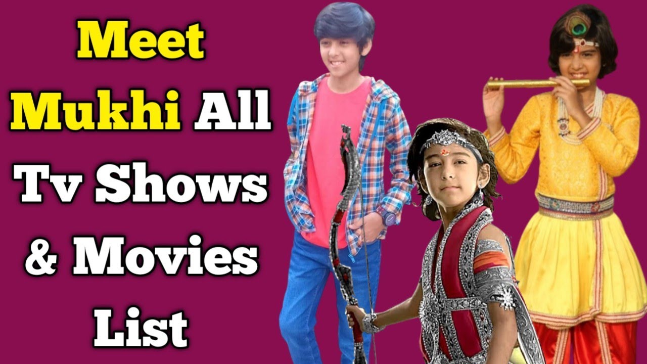Meet Mukhi All Tv Serials List || Full Filmography || Baal Krishna ...