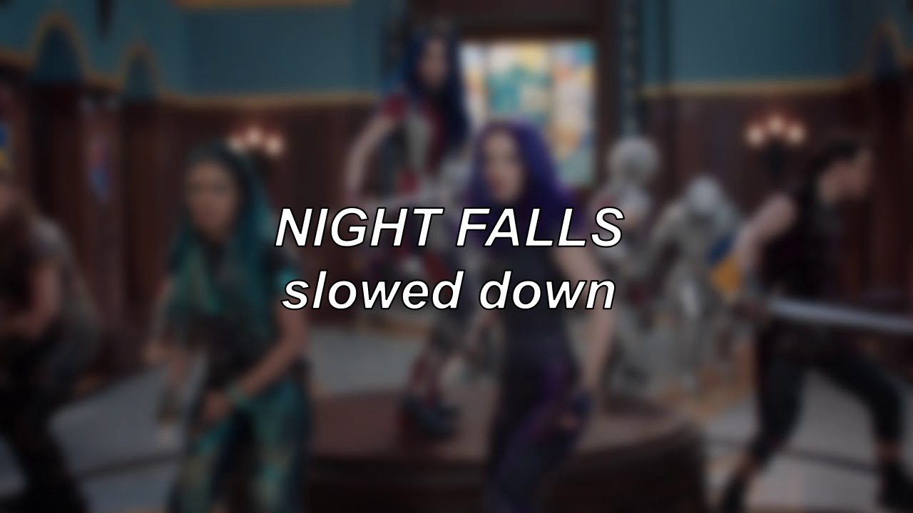Descendants 3 - Night Falls | Slowed Down - YouTube