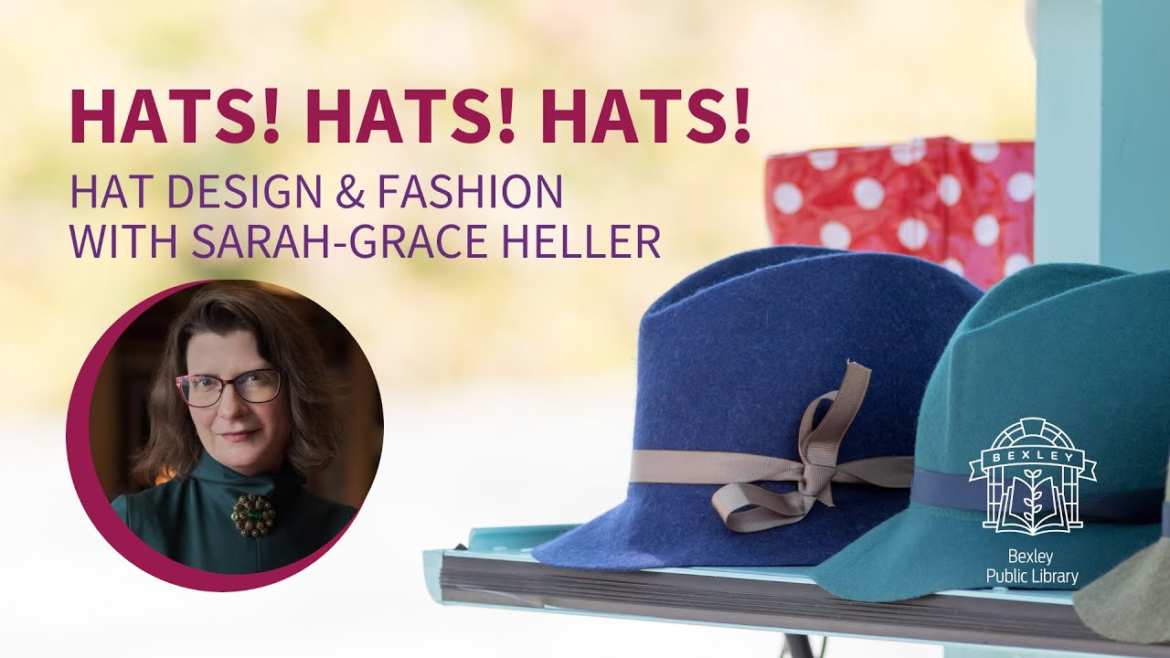 Hat Design and Fashion with Sarah-Grace Heller - YouTube
