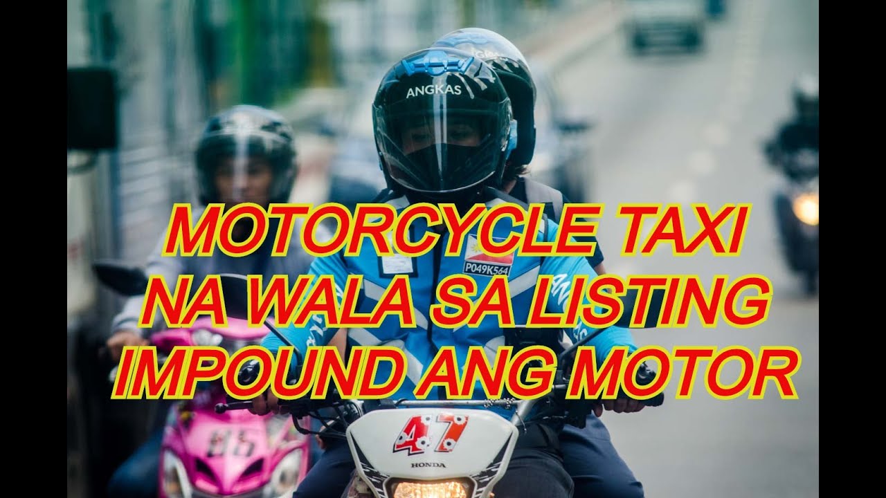 Huhulihin ang mga wala sa listing ng motorcycle taxi I ANGKAS JOYRIDE ...