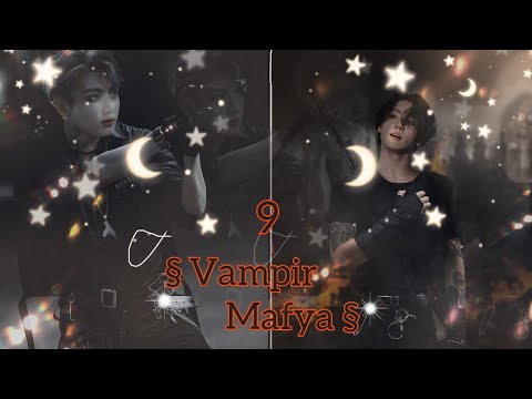 Jungkook ile hayal et ~Vampir Mafya ~ 9.bölüm