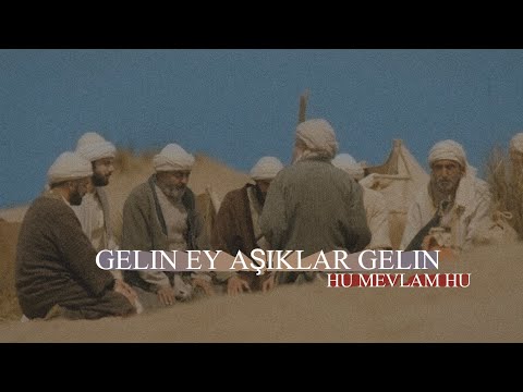 Gelin ey aşıklar gelin | Hu Mevlam Hu