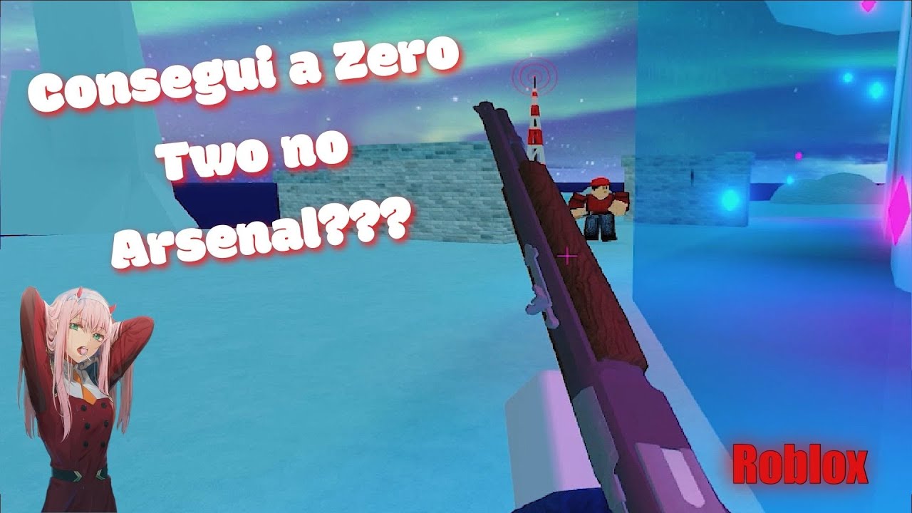 ﾟTENTEI CONSEGUIR A ZERO TWO!!!!!!!! - Arsenal (Roblox)ﾟ･:* - YouTube