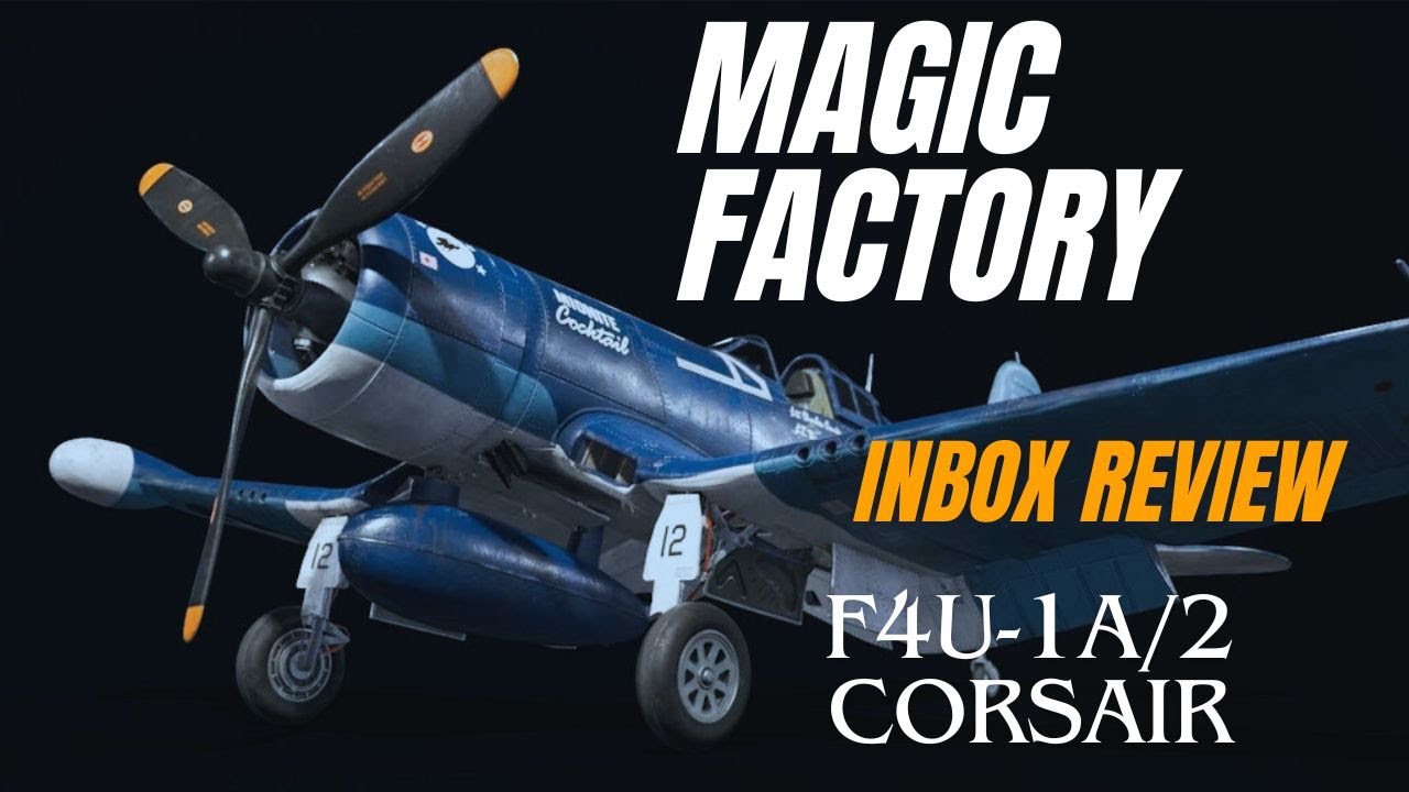 Magic Factory 1/48 F4U-1A/2 Corsair. Inbox Review - YouTube
